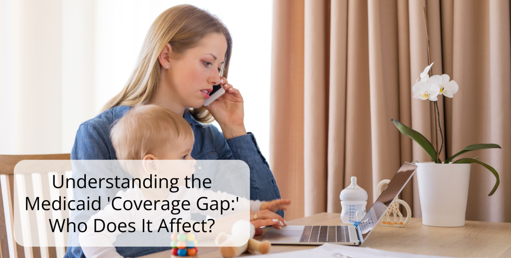 Understanding the Medicaid 'Coverage Gap:' Who Does It Affect? - Kellon ...